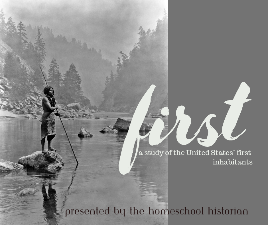 First: A Study of the United States’ First Inhabitants – The Homeschool ...
