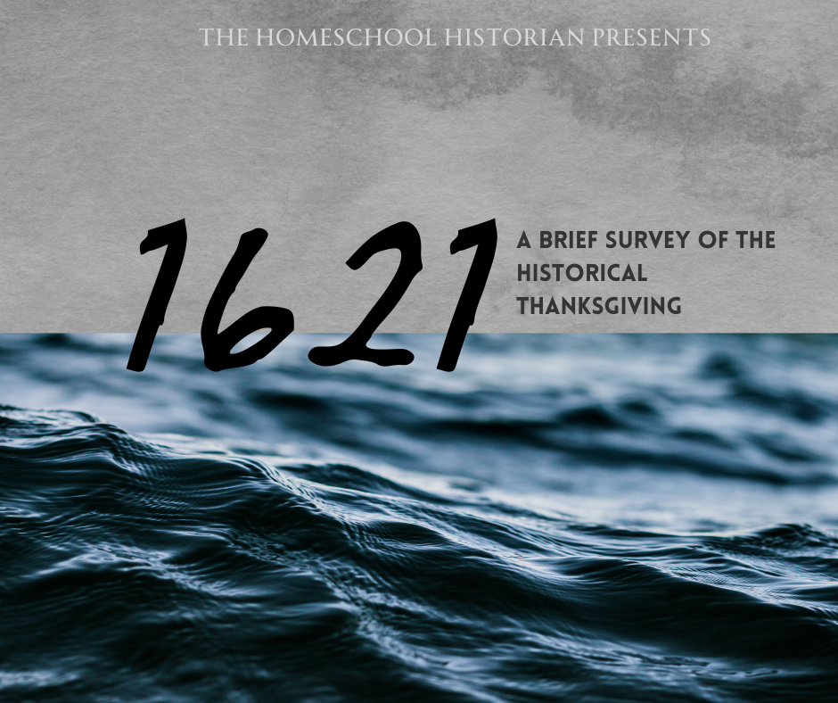 1621: A Brief Survey of the Historical Thanksgiving – The Homeschool ...