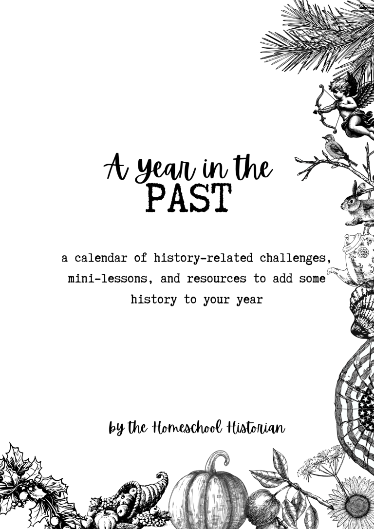 A Year in the Past – The Homeschool Historian