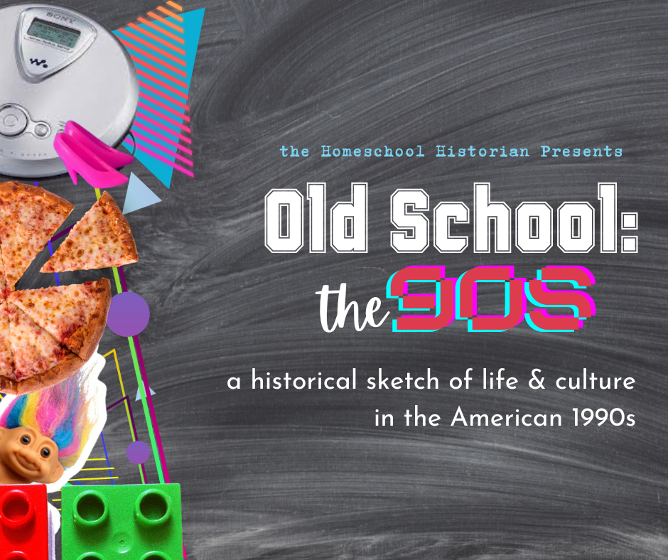 Old School: The 90s – The Homeschool Historian